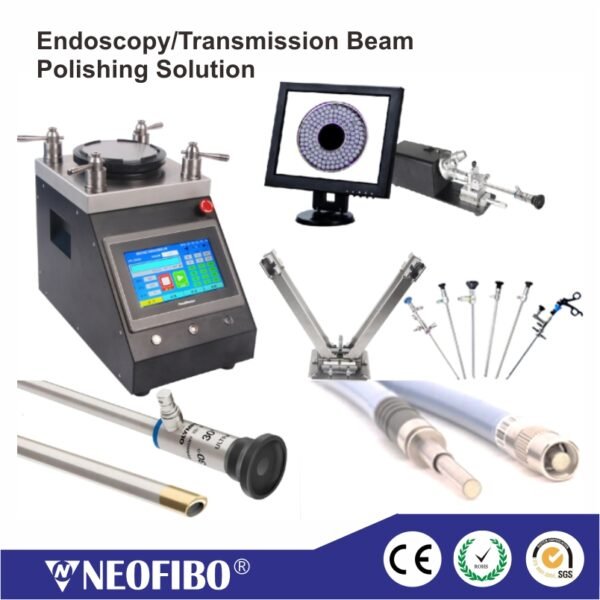 Endoscopy/Transmission Beam Polishing Solution – Shenzhen Neofibo ...